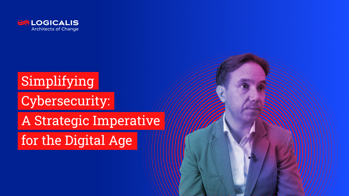 Simplifying Cybersecurity: A Strategic Imperative for the Digital Age | Logicalis